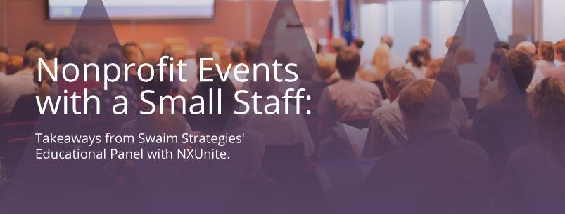 Nonprofit Events with a Small Staff: Takeaways from Swaim Strategies ...